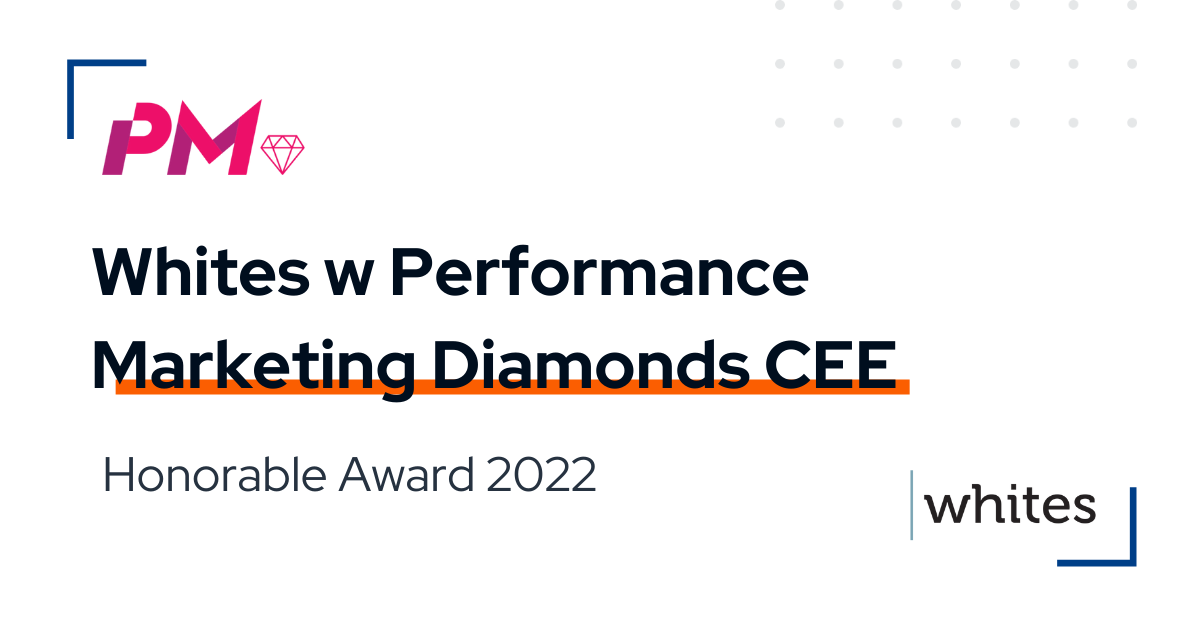 Performance Marketing Diamonds CEE 2022 Honorable Award dla Whites!