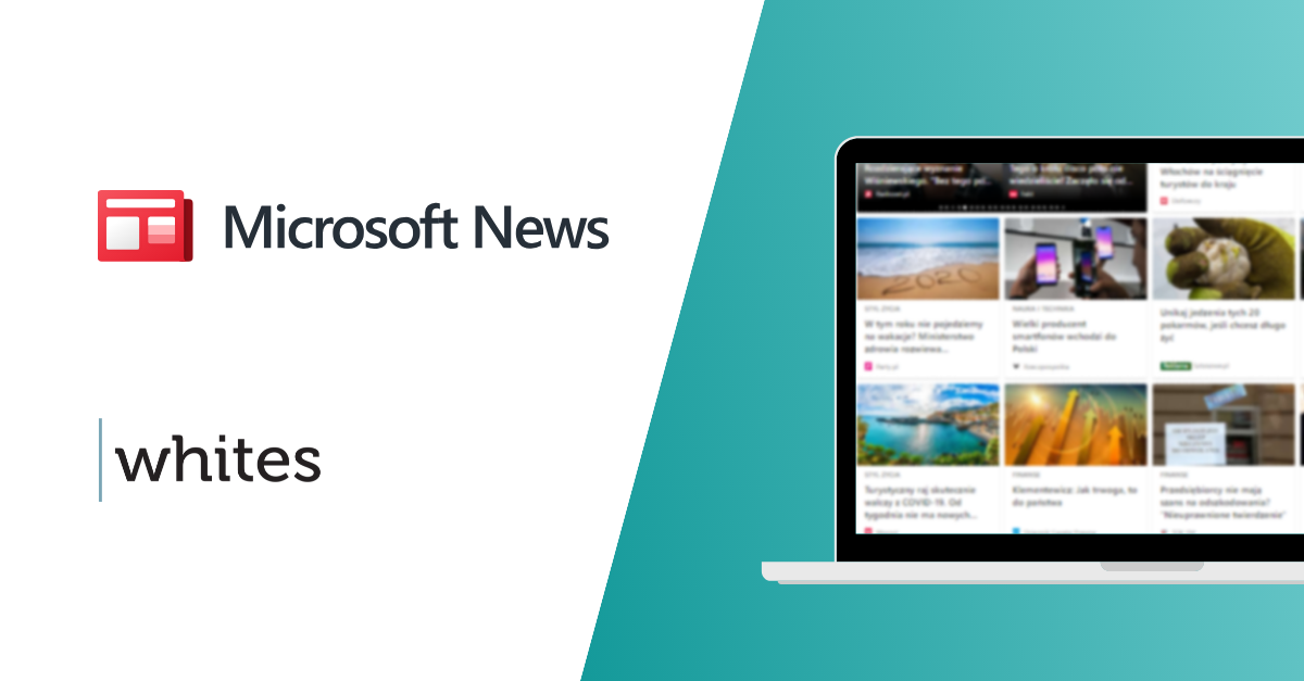 Content Marketing w Microsoft News - nowa usługa Whites